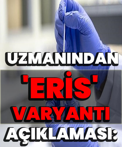 Uzmanından Eris Varyantı Açıklaması