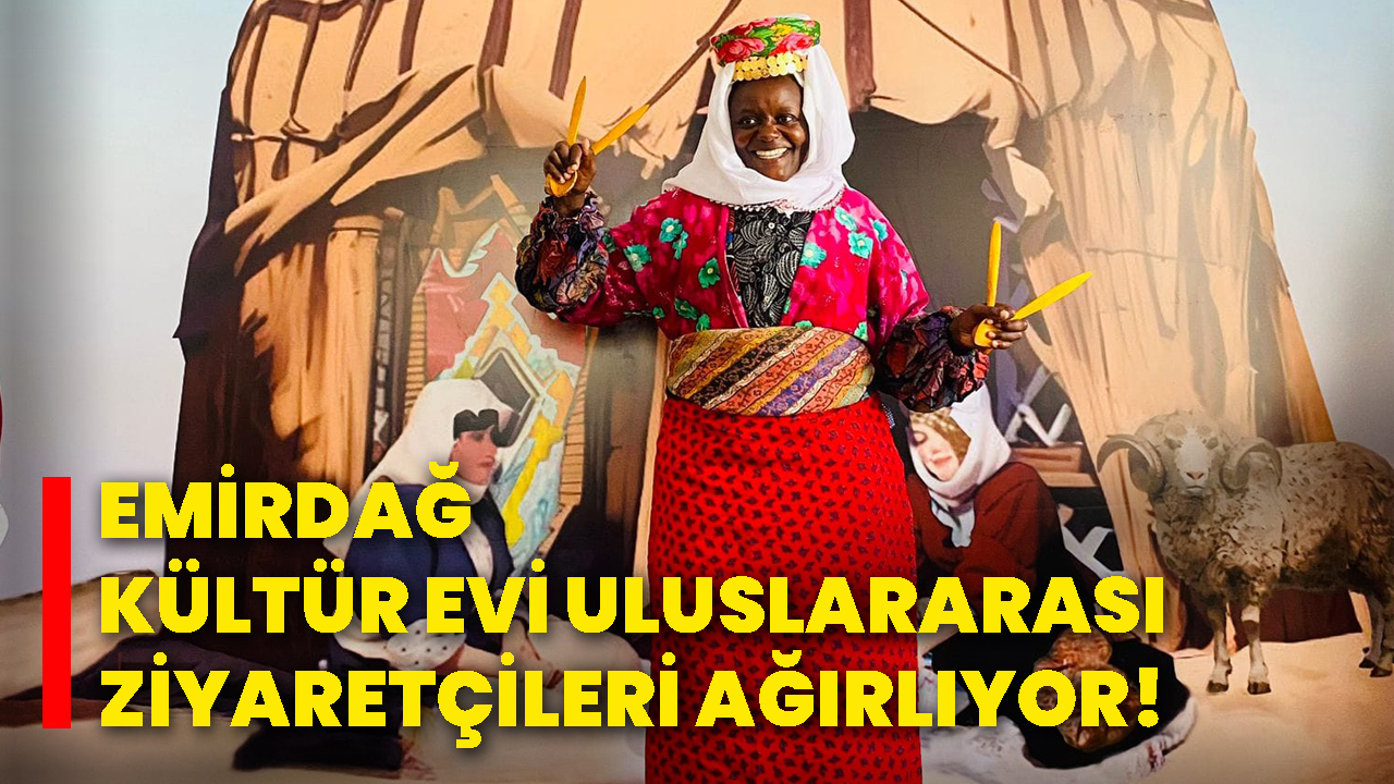 Emirdağ Kültür Evi uluslararası ziyaretçileri ağırlıyor! - Afyon Haber ...